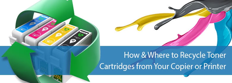 How & Where to Recycle Toner Cartridges from Your Copier or Printer